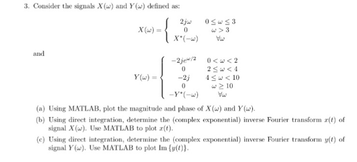 Solved Consider the signals X(omega) and Y(omega) defined | Chegg.com
