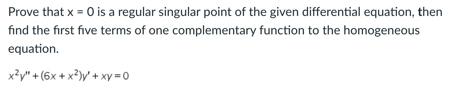 Solved Prove that x=0 ﻿is a regular singular point of the | Chegg.com