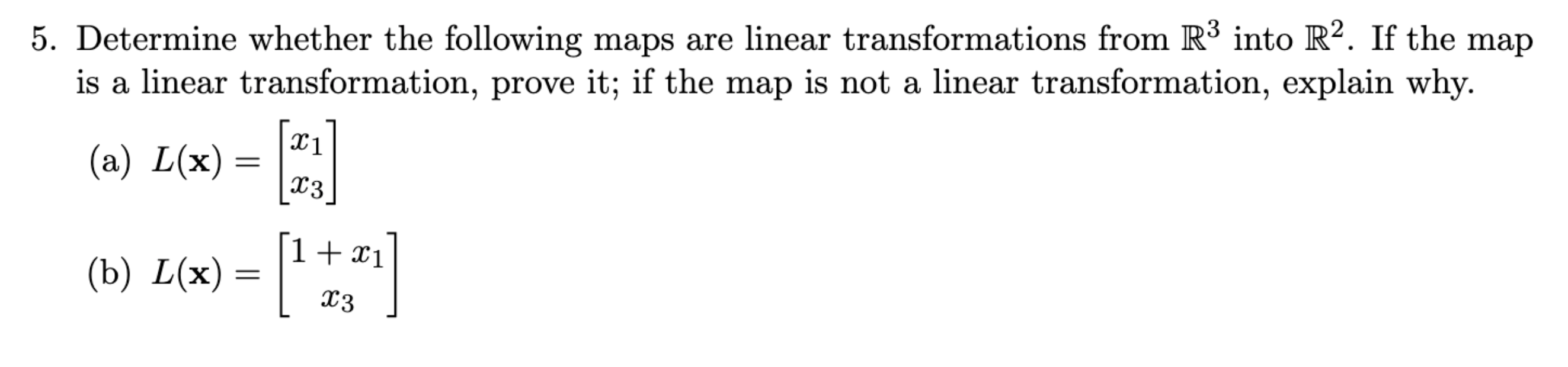 Solved 5. Determine whether the following maps are linear | Chegg.com