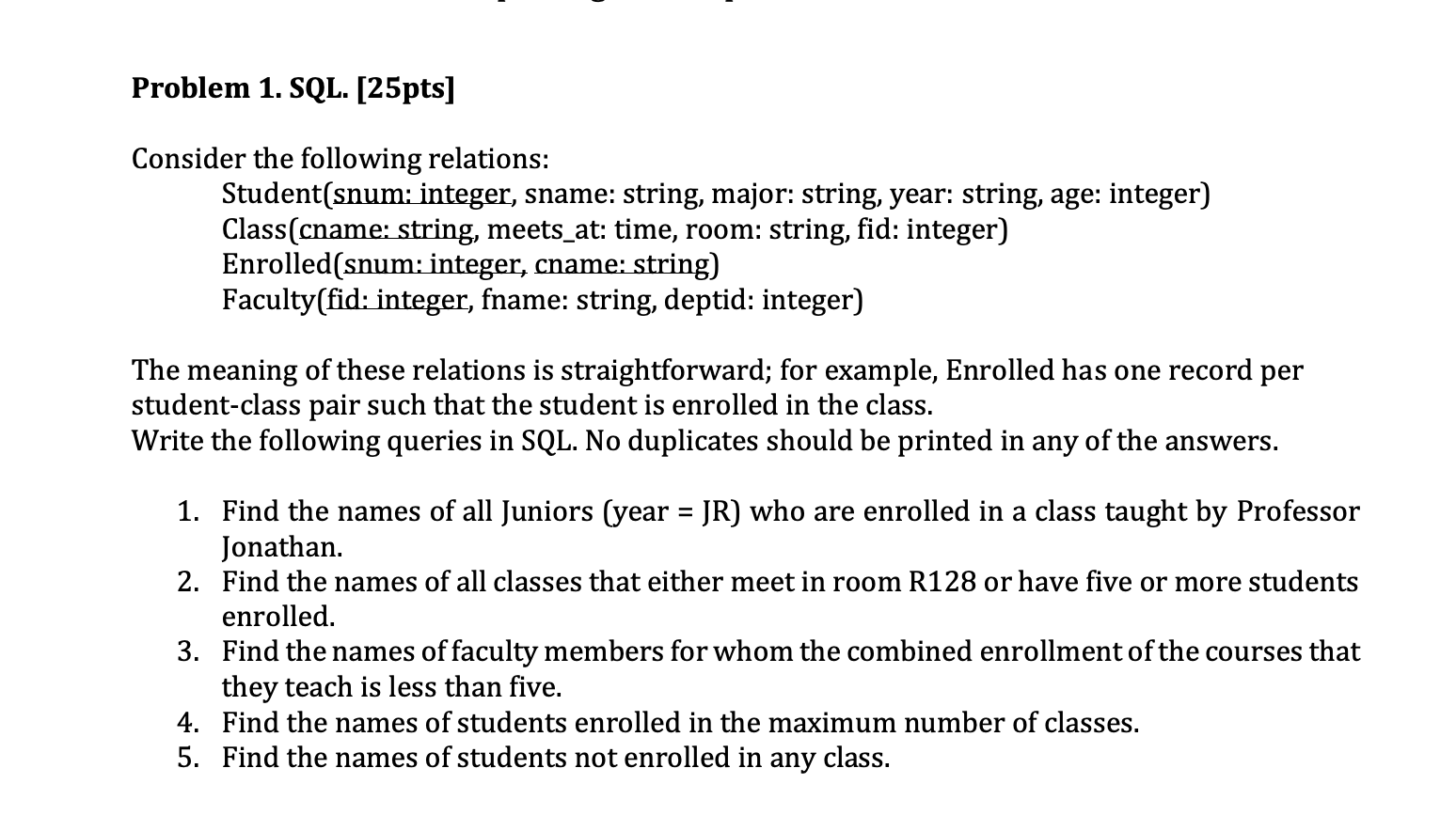 Solved Problem 1. SQL. [25pts] Consider the following | Chegg.com