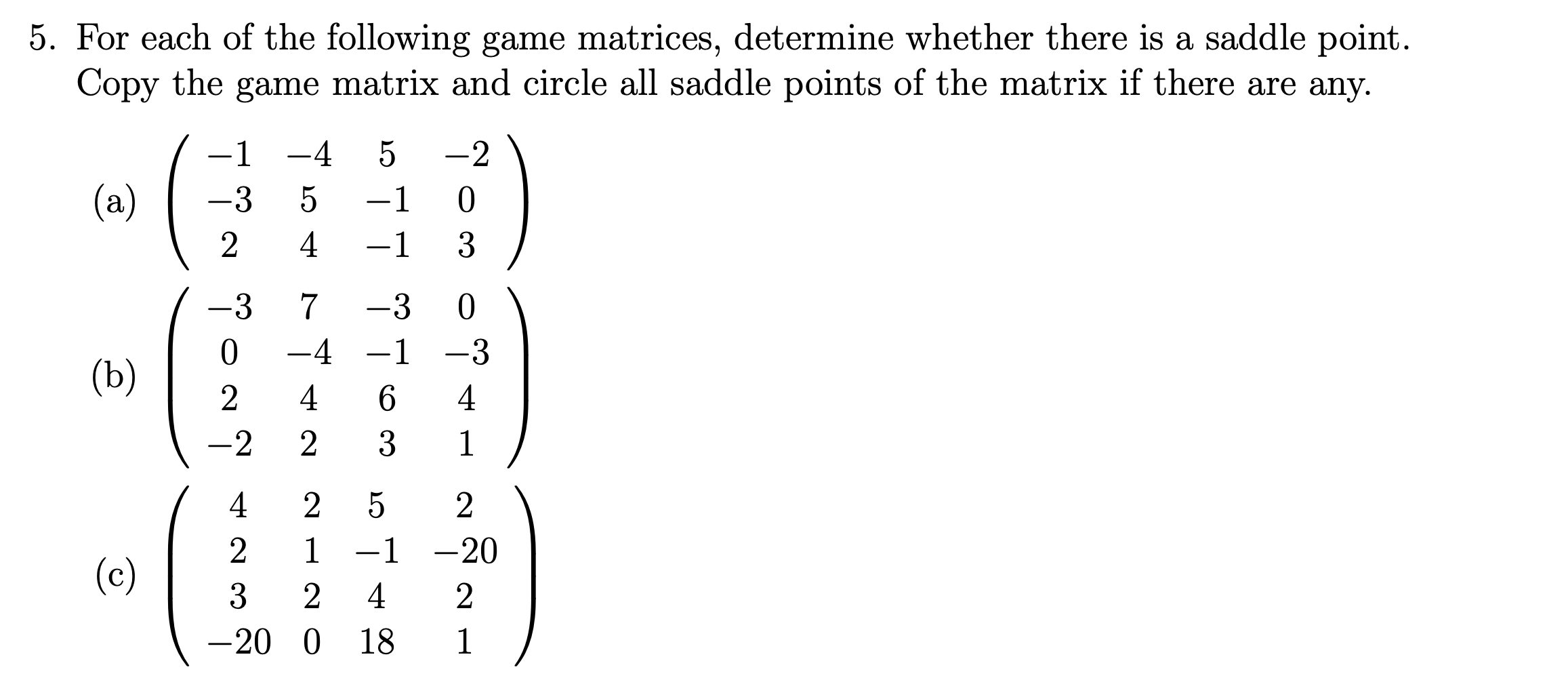 Solved 5. For each of the following game matrices, determine | Chegg.com
