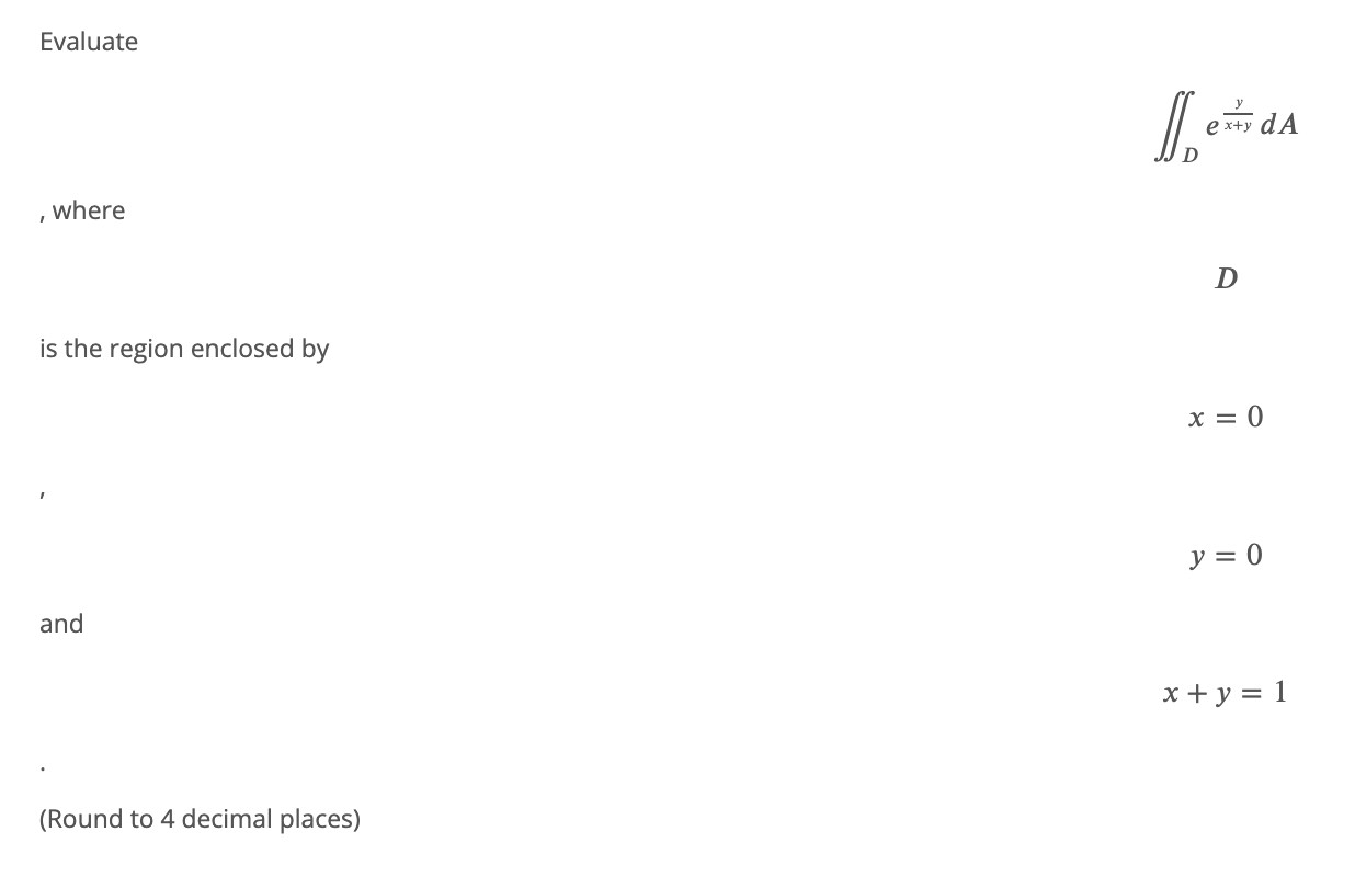 Solved ∬Dex+yydA D x=0 y=0 x+y=1 | Chegg.com