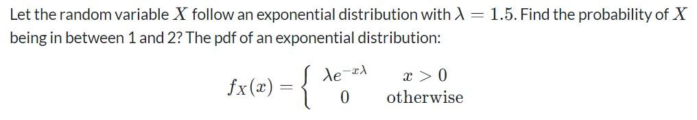 Solved Let the random variable X follow an exponential | Chegg.com