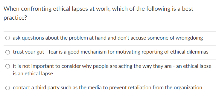 When confronting ethical lapses at work, which of the | Chegg.com