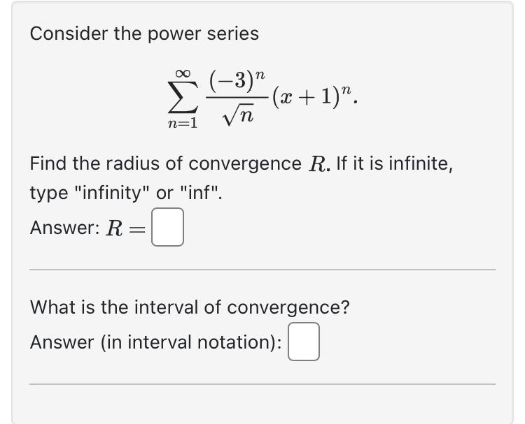 Solved Consider the power series ∑n=1∞n(−3)n(x+1)n Find the | Chegg.com