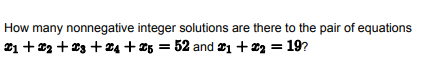 Solved How many nonnegative integer solutions are there to | Chegg.com