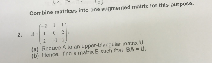 Solved Combine matrices into one augmented matrix for this | Chegg.com