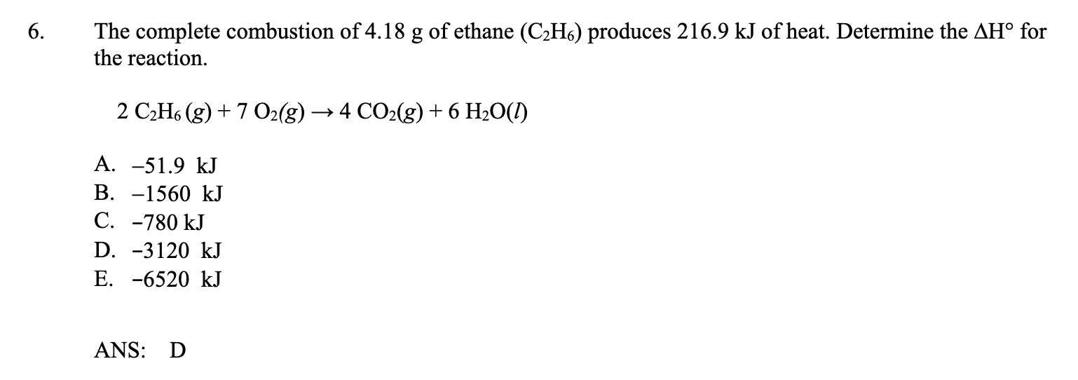 Solved - 6. The complete combustion of 4.18 g of ethane | Chegg.com