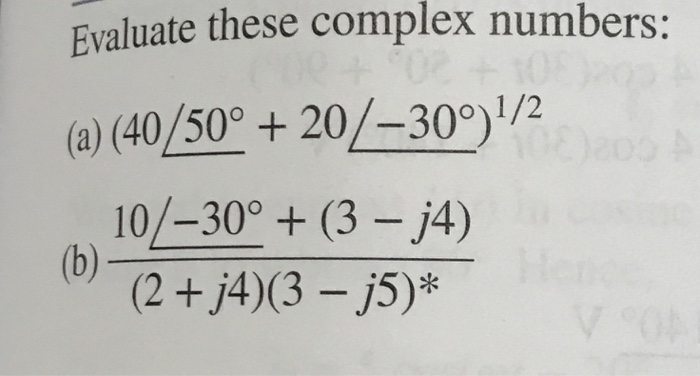 Solved Evaluate these complex numbers (a) (40/50°+ | Chegg.com