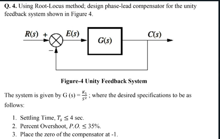Q. 4. ﻿Using Root-Locus method; design phase-lead | Chegg.com