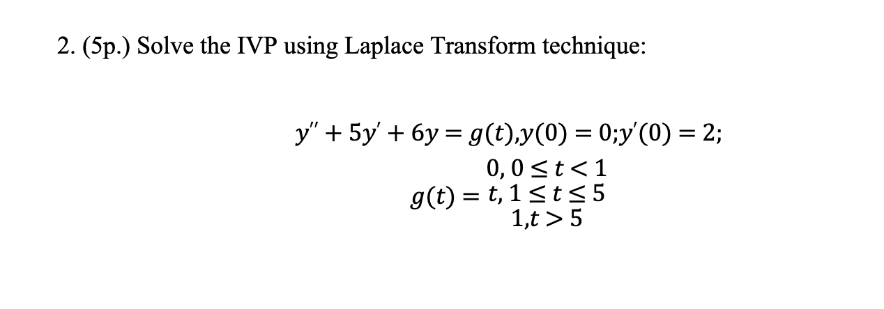 2. (5p.) Solve the IVP using Laplace Transform | Chegg.com