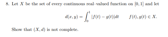 Solved 8 Let X Be The Set Of Every Continuous Real Valued 