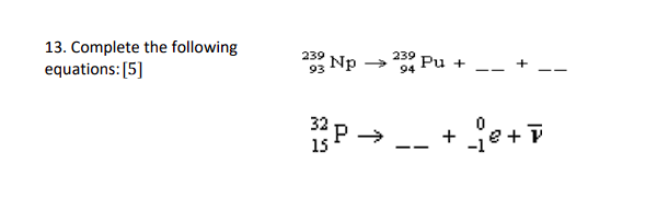 Solved 13. Complete the following equations: [5] 93239 | Chegg.com