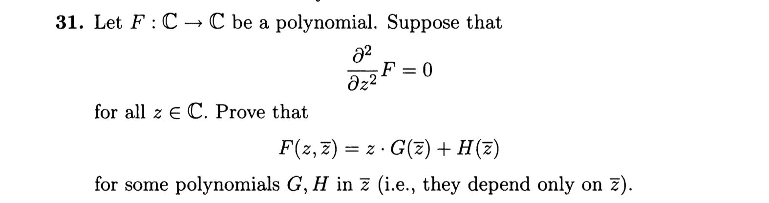 Solved 31. Let F:C→C be a polynomial. Suppose that ∂z2∂2F=0 | Chegg.com