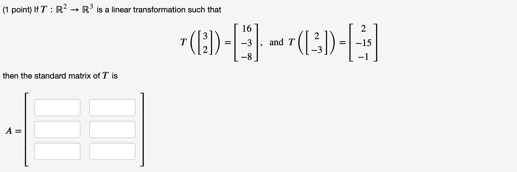 Solved (1 point) If T : R2 → R3 is a linear transformation | Chegg.com