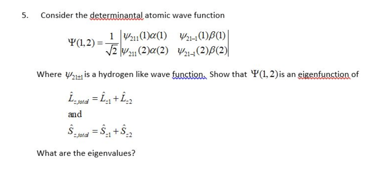 Solved 5. Consider the determinantal atomic wave function | Chegg.com