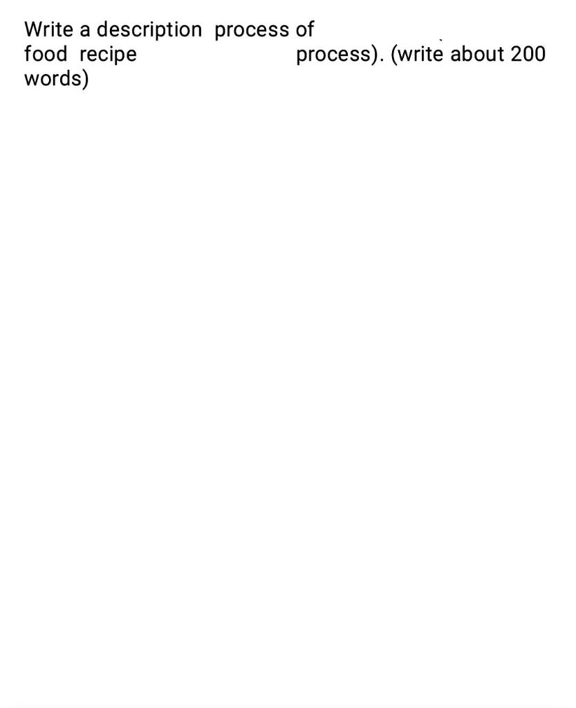 Solved Write a description process of food recipe process). | Chegg.com