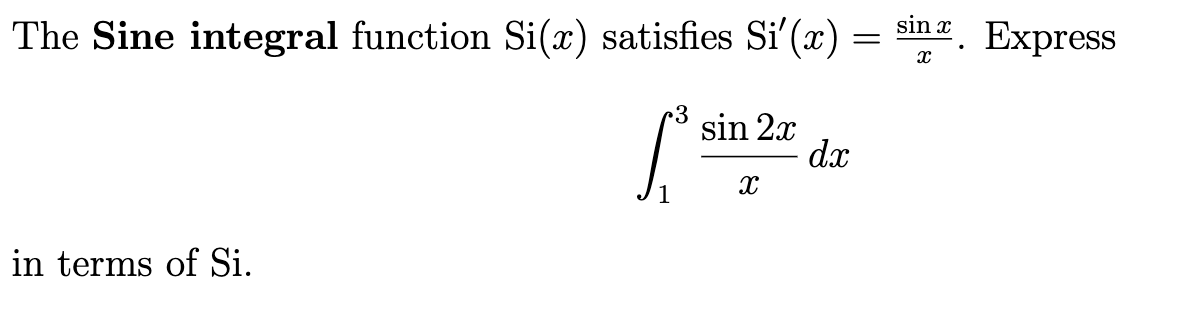 Solved The Sine integral function Si(x) satisfies | Chegg.com