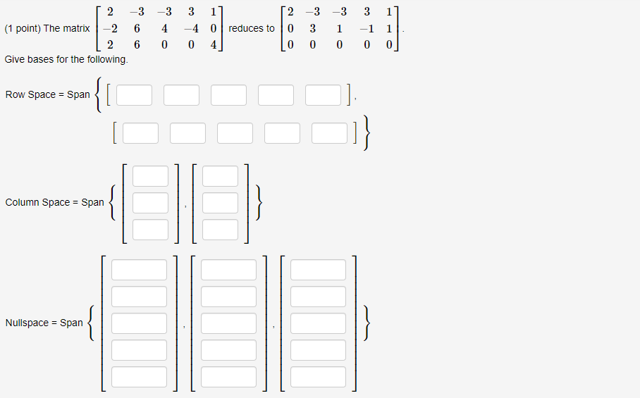 Solved [ 2 -3 (1 point) The matrix -2 6 | 2 6 Give bases for | Chegg.com