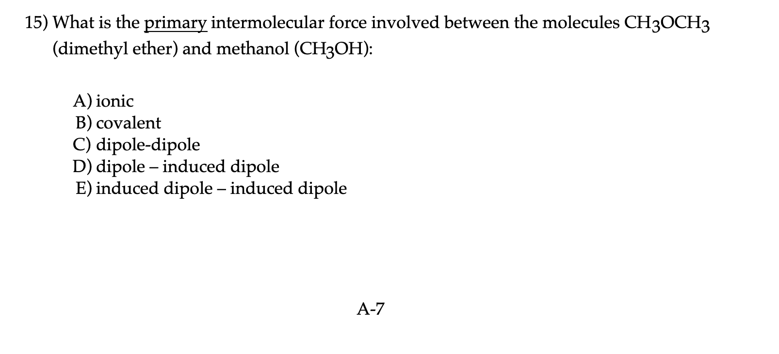 Solved 15) What is the primary intermolecular force involved | Chegg.com
