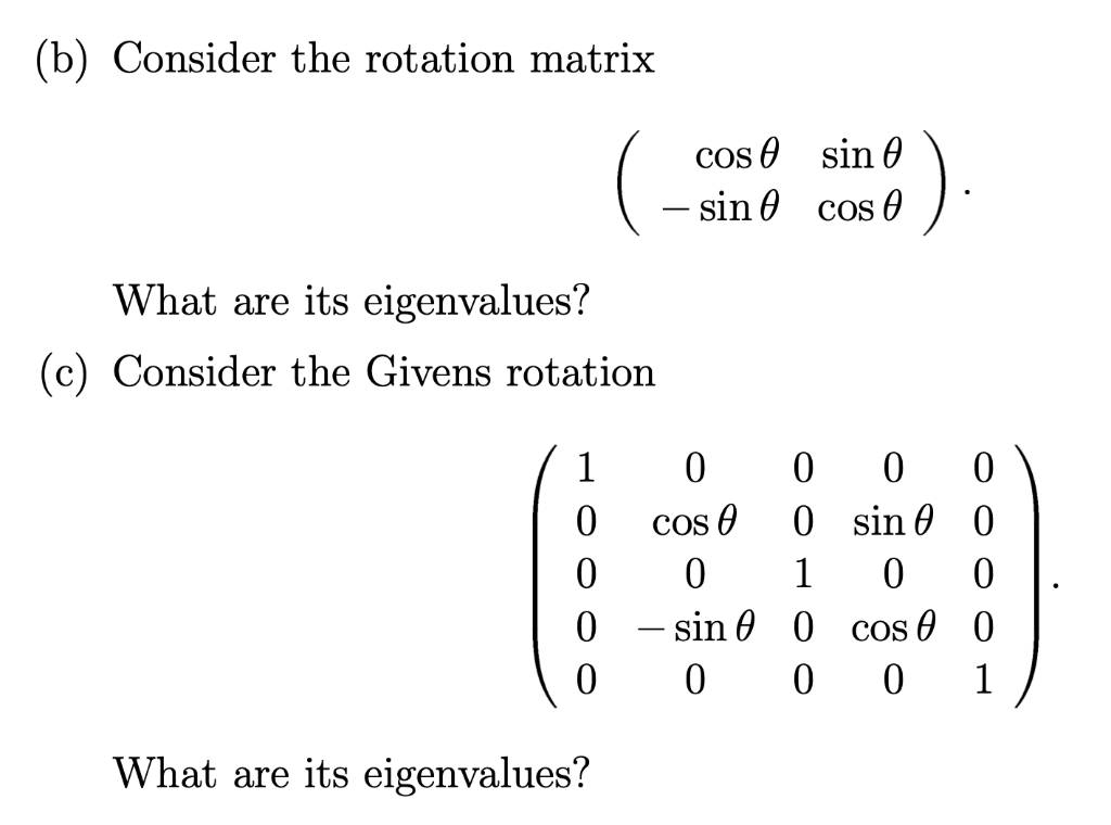 Solved (b) Consider the rotation matrix (cosθ−sinθsinθcosθ). | Chegg.com