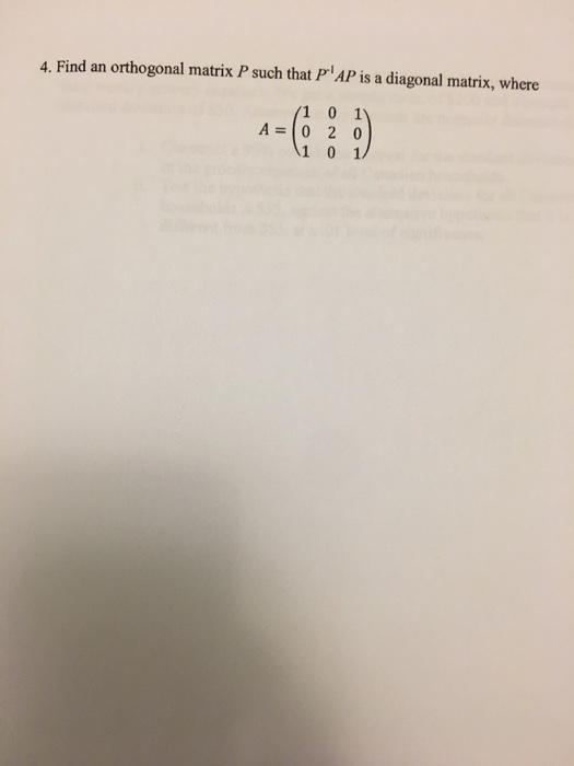 Solved Find an orthogonal matrix P such that P^-1 AP is a | Chegg.com