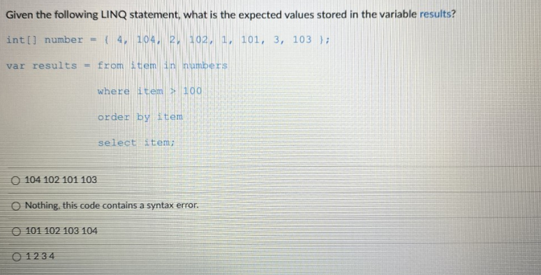 Solved Given the following LINQ statement, what is the | Chegg.com