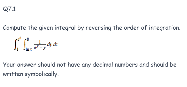Solved Compute the given integral by reversing the order of | Chegg.com