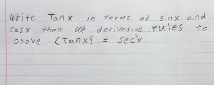 Solved Write Tan x in terms of sin x and cos x then we | Chegg.com