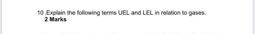Solved 10.Explain the following terms UEL and LEL in | Chegg.com