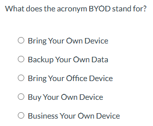 What does the acronym BYOD stand for?Bring Your Own | Chegg.com