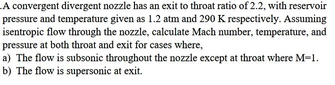 Solved -A convergent divergent nozzle has an exit to throat | Chegg.com