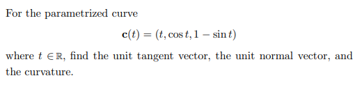 Solved For the parametrized curve c(t) = (t, cost, 1 - sint) | Chegg.com
