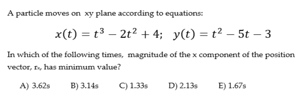 Solved A particle moves on xy plane according to equations: | Chegg.com