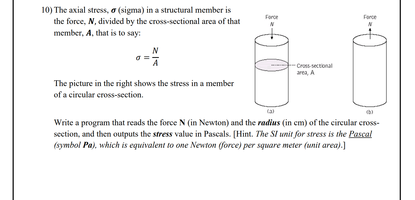 Solved 10) The axial stress, σ (sigma) in a structural | Chegg.com