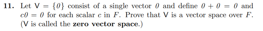 Solved 11. Let V = {0} consist of a single vector 0 and | Chegg.com