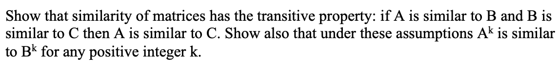 Solved Show that similarity of matrices has the transitive | Chegg.com