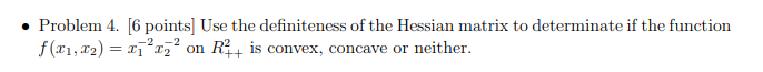 Solved Use the definiteness of the Hessian matrix to | Chegg.com