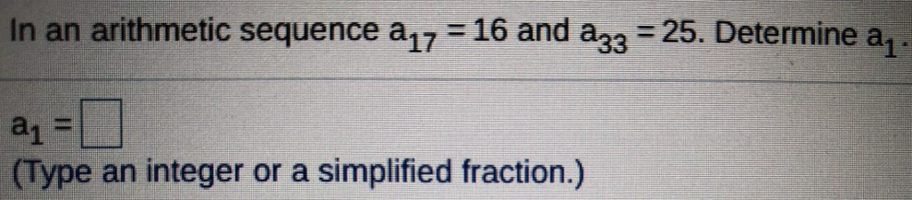 Solved In an arithmetic sequence a17 -16 and a3 25. | Chegg.com