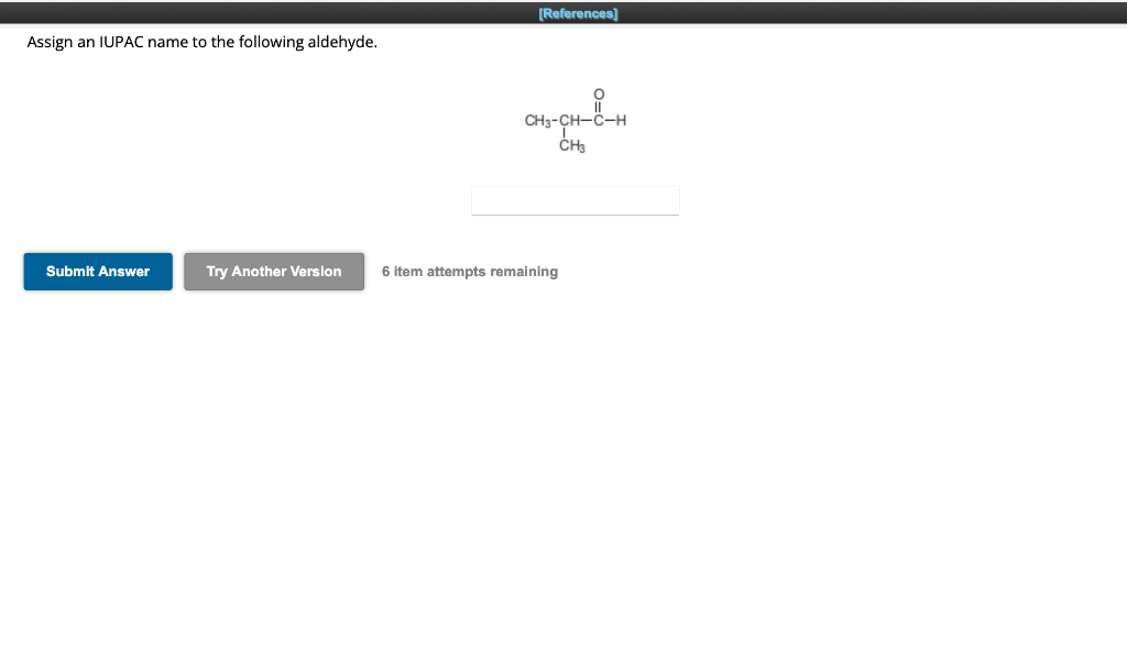 Solved Assign an IUPAC name to the following aldehyde. 6 | Chegg.com