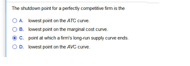 Solved The shutdown point for a perfectly competitive firm | Chegg.com