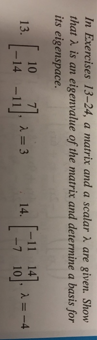 Solved In Exercises 13 24 A Matrix And A Scalar Lambda Are 3147