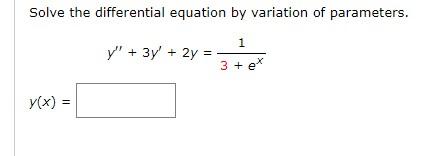 Solved Solve the differential equation by variation of | Chegg.com