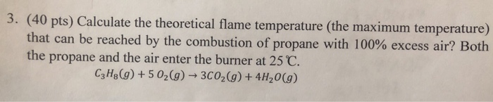 Solved 3. (4 Calculate the theoretical flame temperature | Chegg.com