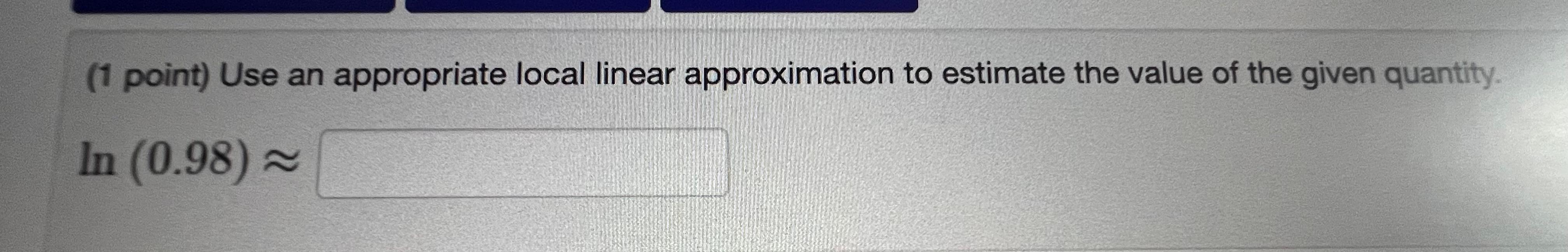 Solved (1 point) Use an appropriate local linear | Chegg.com