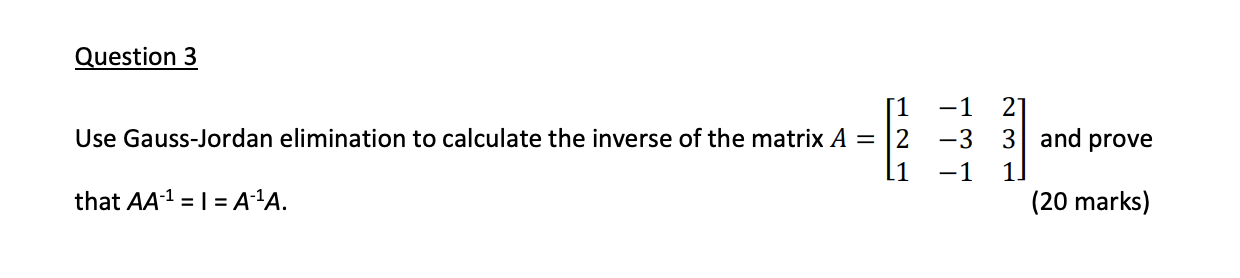 Solved Use Gauss-Jordan elimination to calculate the inverse | Chegg.com