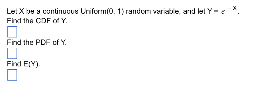 Solved Let X be a continuous Uniform(0, 1) random variable, | Chegg.com