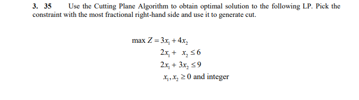 Solved 3. 35 Use the Cutting Plane Algorithm to obtain | Chegg.com