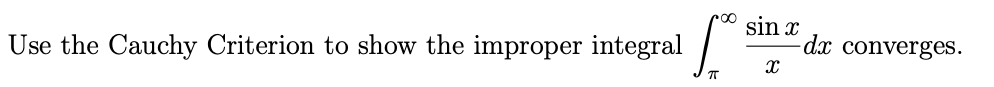 Solved Use the Cauchy Criterion to show the improper | Chegg.com