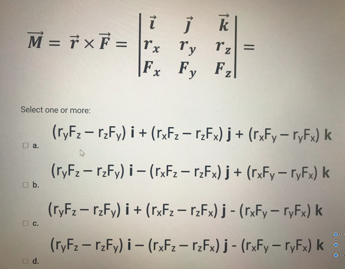 Solved î j k M = řx F = rx ry rz Fx Fy Fz II Z Select one or | Chegg.com